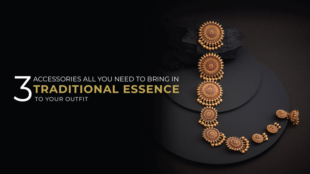 3 Accessories All You Need To Bring In Traditional Essence To Your Out